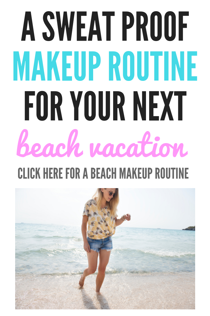 The Sweat Proof Beach Makeup Routine Every Woman Needs | Hustle and Hearts